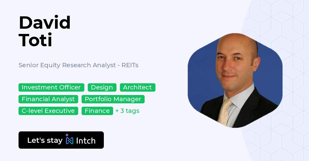 David Toti - Senior Equity Research Analyst - REITs, | Intch