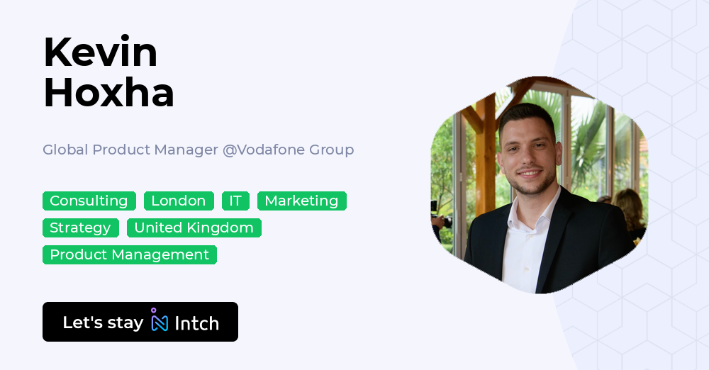 Kevin Hoxha - Global Product Manager, Vodafone Group | Intch