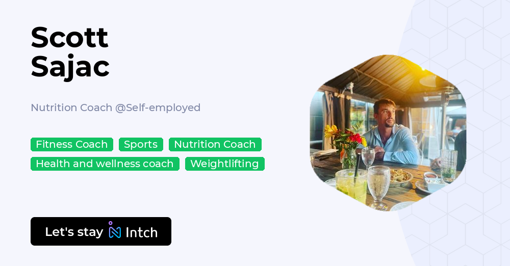 Scott Sajac - Nutrition Coach, Self-employed | Intch