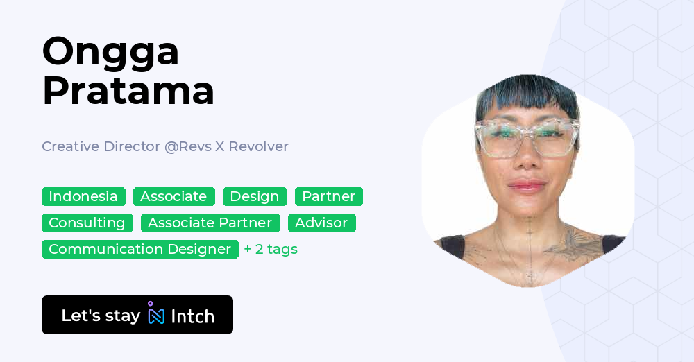 Ongga Pratama - Creative Director, Revs X Revolver | Intch