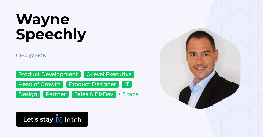 Wayne Speechly - CEO, SMK | Intch