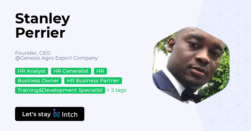 Stanley Perrier - Founder, CEO, Genesis Agro Export Company | Intch