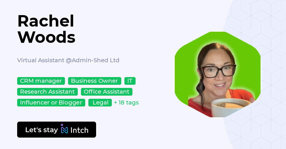 Rachel Woods - Virtual Assistant, Admin-Shed Ltd | Intch