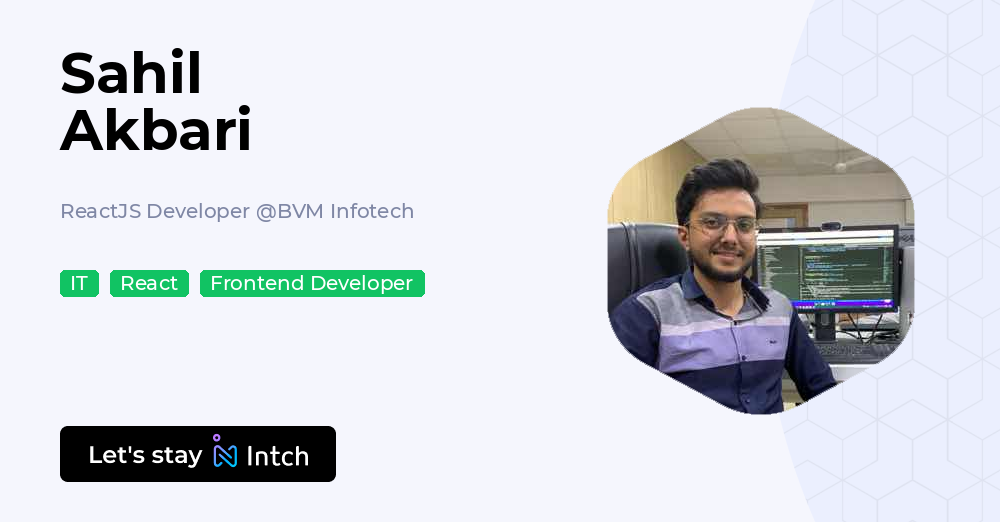 Sahil Akbari - ReactJS Developer, BVM Infotech | Intch