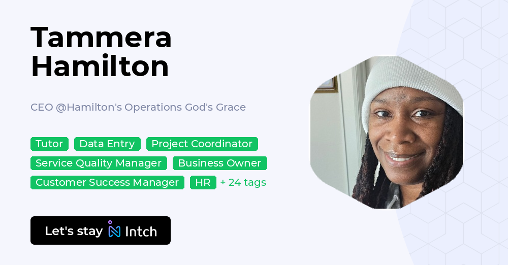 Tammera Hamilton - CEO, Hamilton's Operations God's Grace | Intch