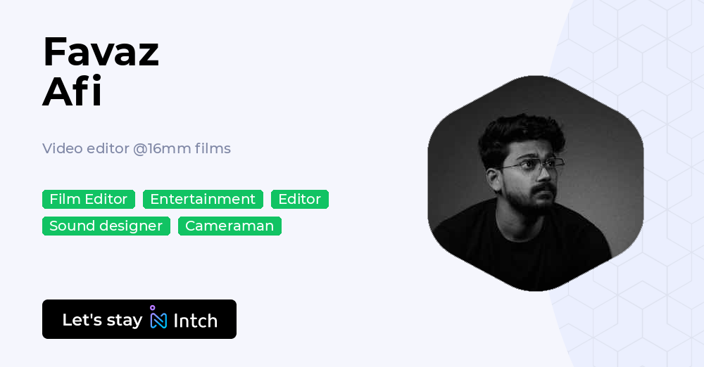 Favaz Afi - Video editor, 16mm films | Intch