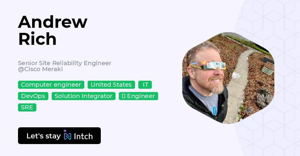Andrew Rich - Senior Site Reliability Engineer, Cisco Meraki | Intch