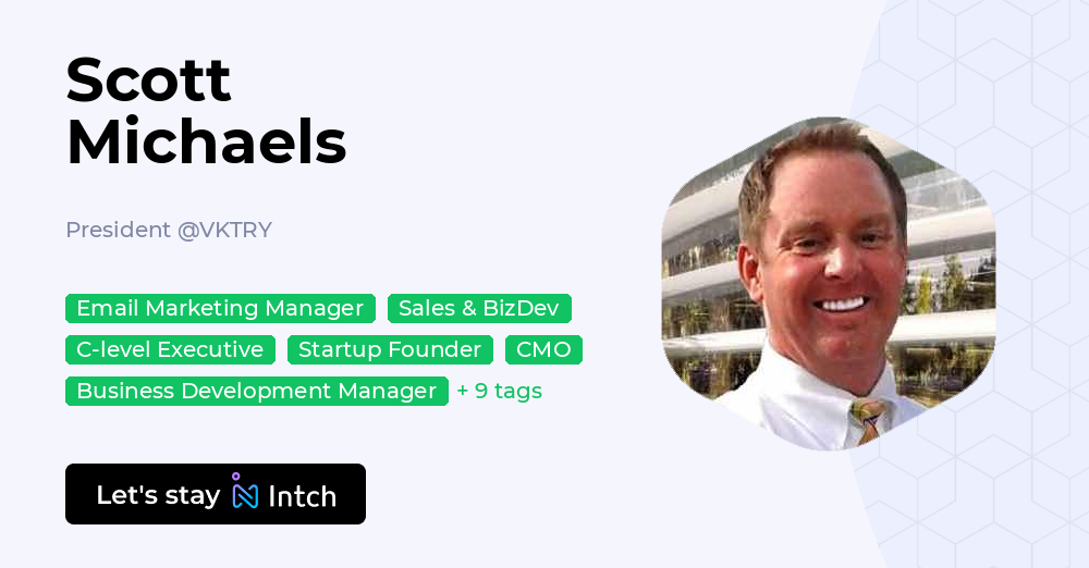 Scott Michaels - President, VKTRY | Intch