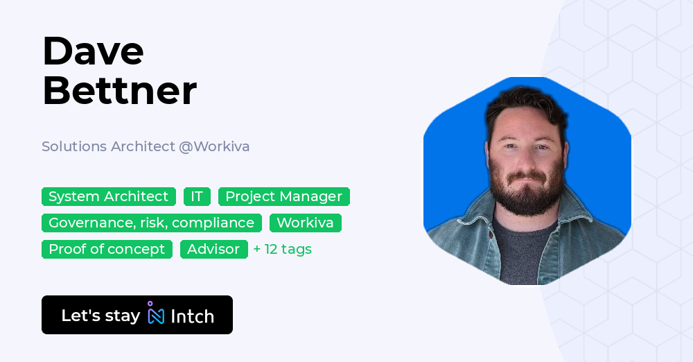 Dave Bettner - Solutions Architect, Workiva | Intch