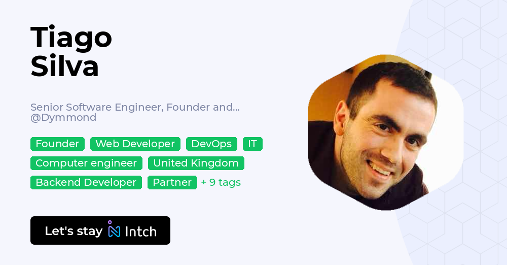 Tiago Silva - Senior Software Engineer, Founder and Architect, Dymmond | Intch