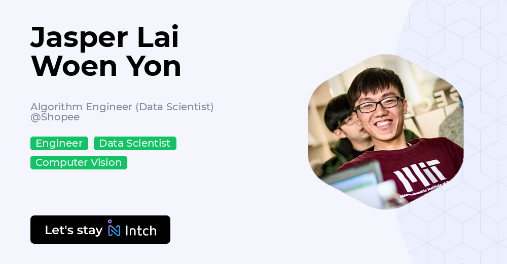 Jasper Lai Woen Yon - Algorithm Engineer (Data Scientist), Shopee | Intch