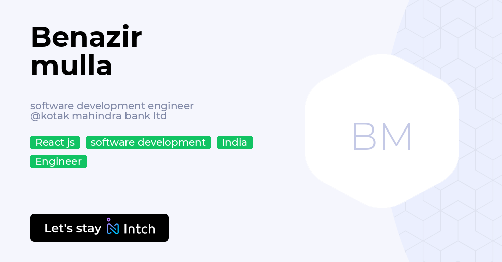 Benazir mulla - software development engineer, kotak mahindra bank ltd | Intch