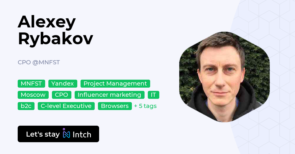 Alexey Rybakov - CPO, MNFST | Intch