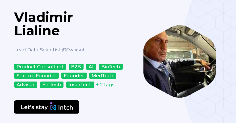 Vladimir Lialine - Lead Data Scientist, Twixsoft | Intch