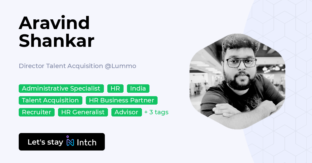 Aravind Shankar - Director Talent Acquisition, Lummo | Intch