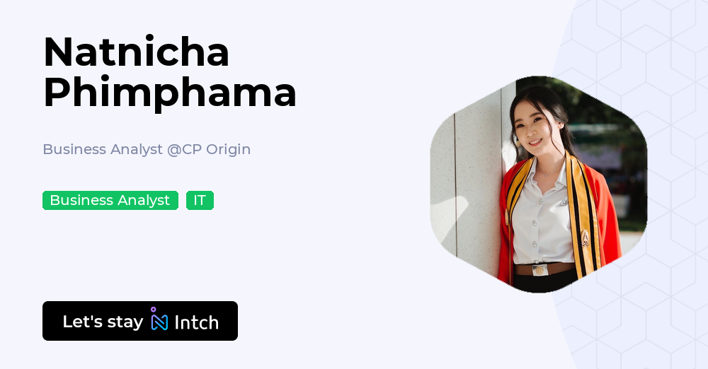 Natnicha Phimphama - Business Analyst, CP Origin | Intch