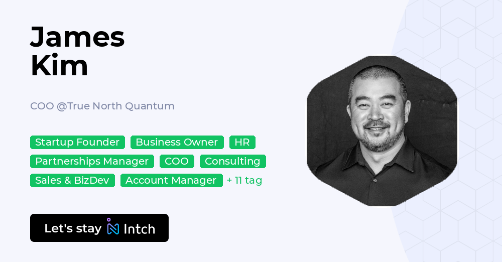 James Kim - COO, True North Quantum | Intch
