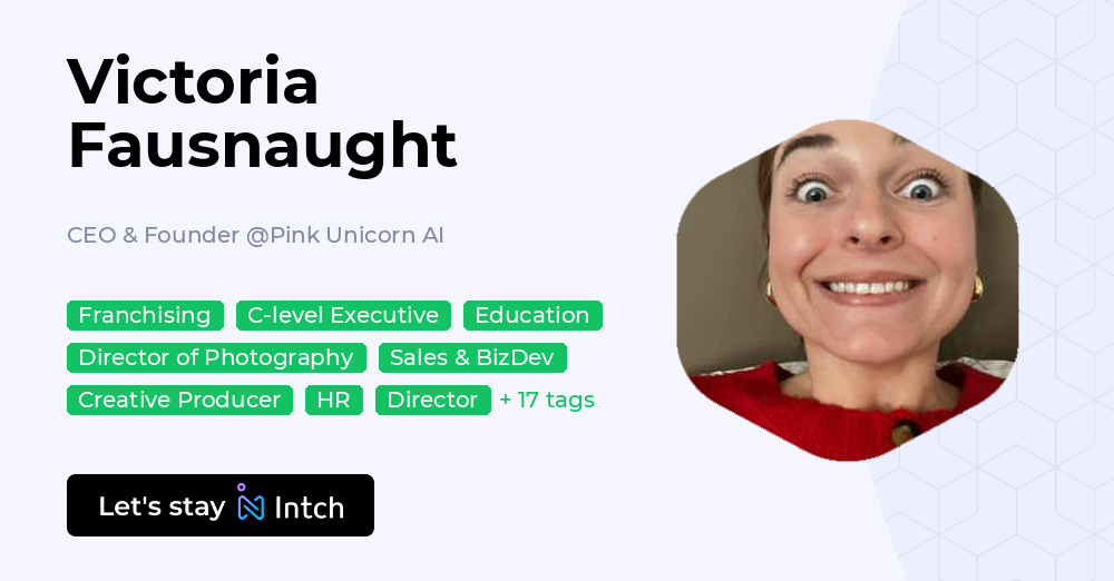 Victoria Fausnaught - CEO & Founder, Pink Unicorn AI | Intch