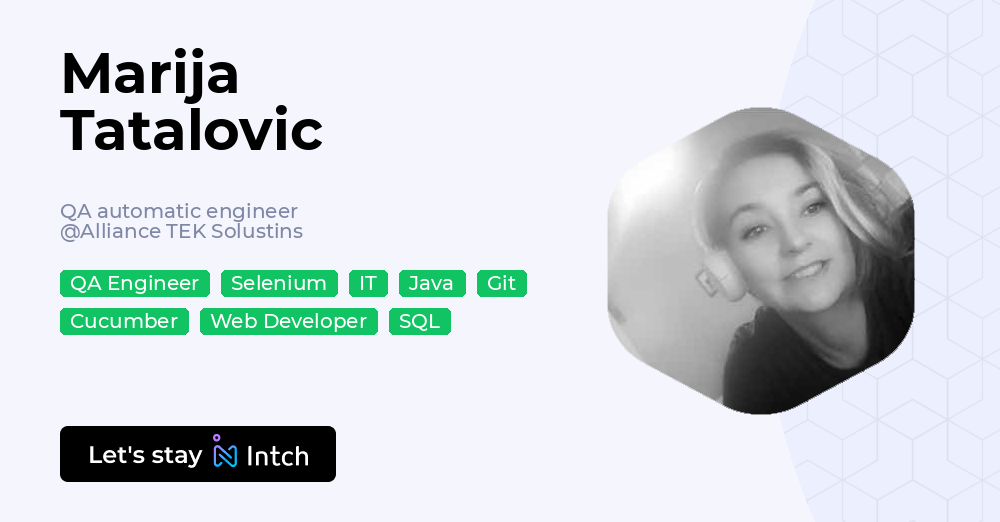 Marija Tatalovic - QA automatic engineer, Alliance TEK Solustins | Intch