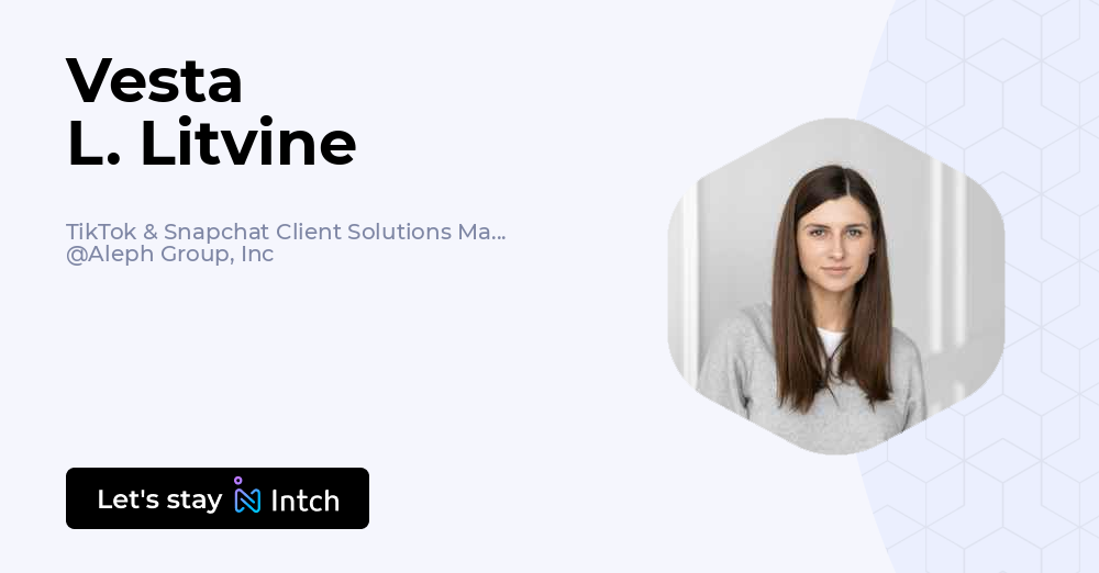 Vesta L. Litvine - TikTok & Snapchat Client Solutions Manager, Aleph ...