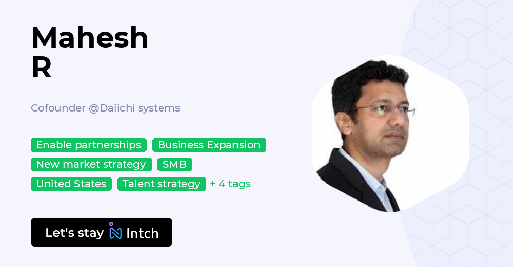 Mahesh R - Cofounder, Daiichi systems | Intch