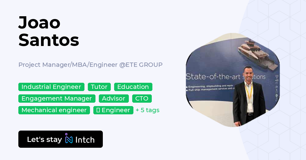 Joao Santos - Project Manager/MBA/Engineer, ETE GROUP | Intch
