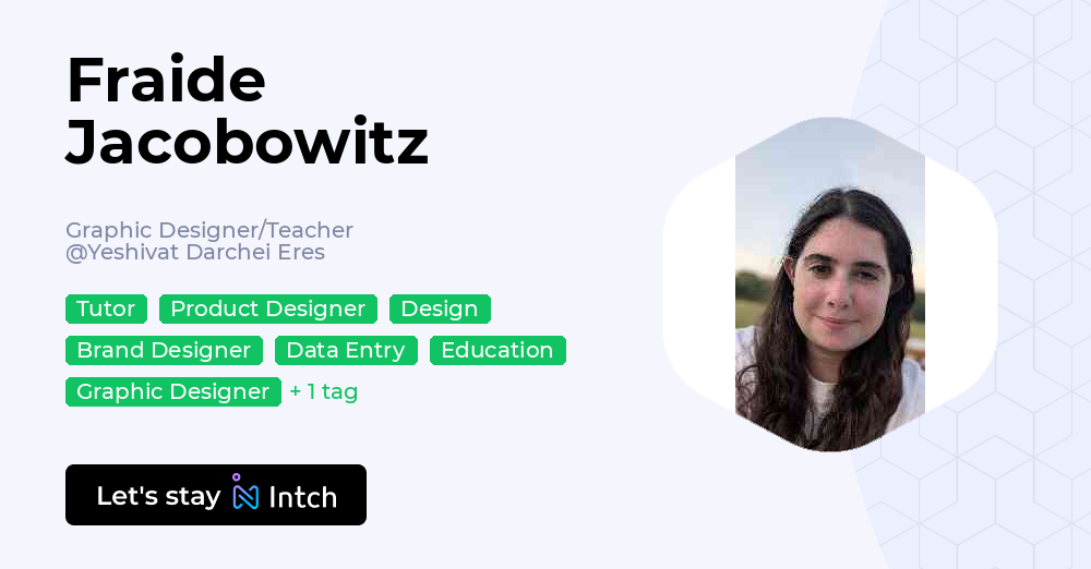 Fraide Jacobowitz - Graphic Designer/Teacher, Yeshivat Darchei Eres | Intch