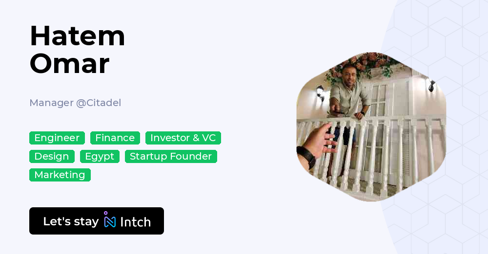 Hatem Omar - Manager, Citadel | Intch