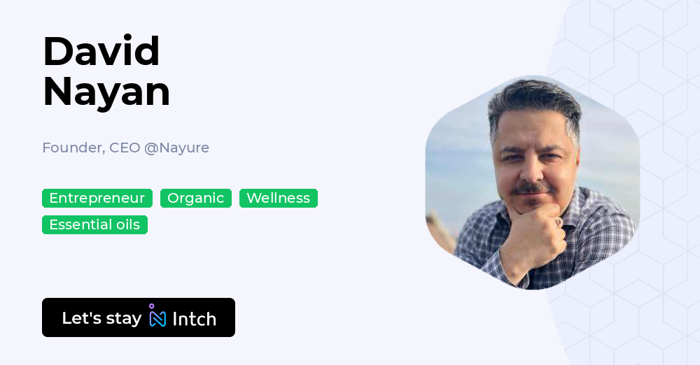 David Nayan - Founder, CEO, Nayure | Intch