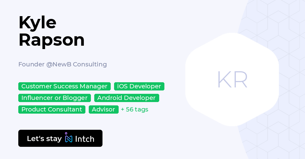 Kyle Rapson - Founder, NewB Consulting | Intch