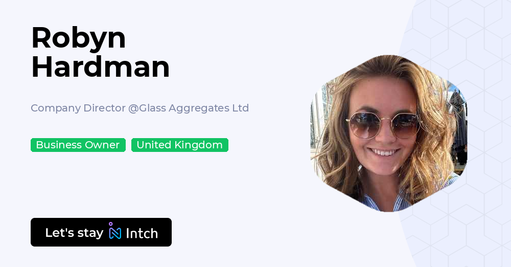 Robyn Hardman - Company Director, Glass Aggregates Ltd | Intch
