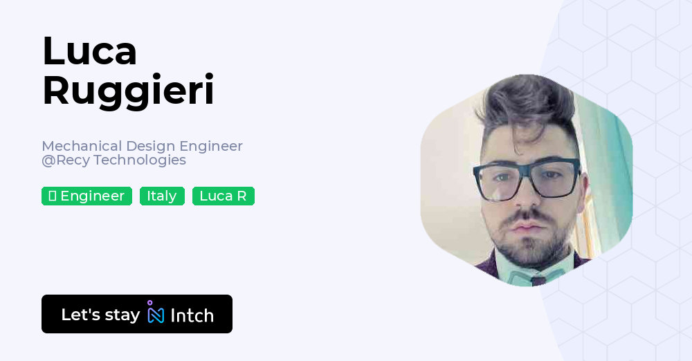Luca Ruggieri - Mechanical Design Engineer, Recy Technologies | Intch