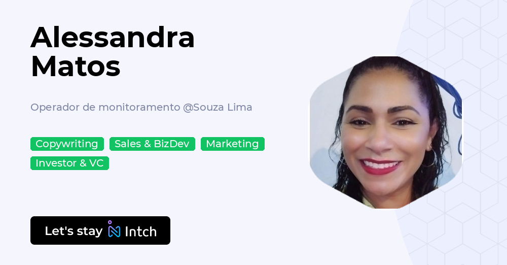 Alessandra Matos - Operador de monitoramento, Souza Lima | Intch