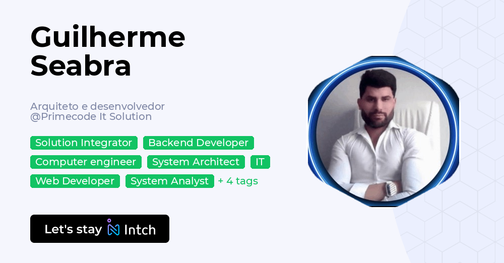 Guilherme Seabra - Arquiteto e desenvolvedor, Primecode It Solution | Intch