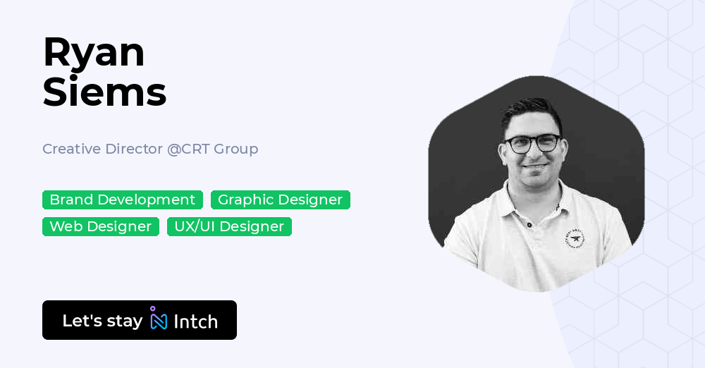 Ryan Siems - Creative Director, CRT Group | Intch