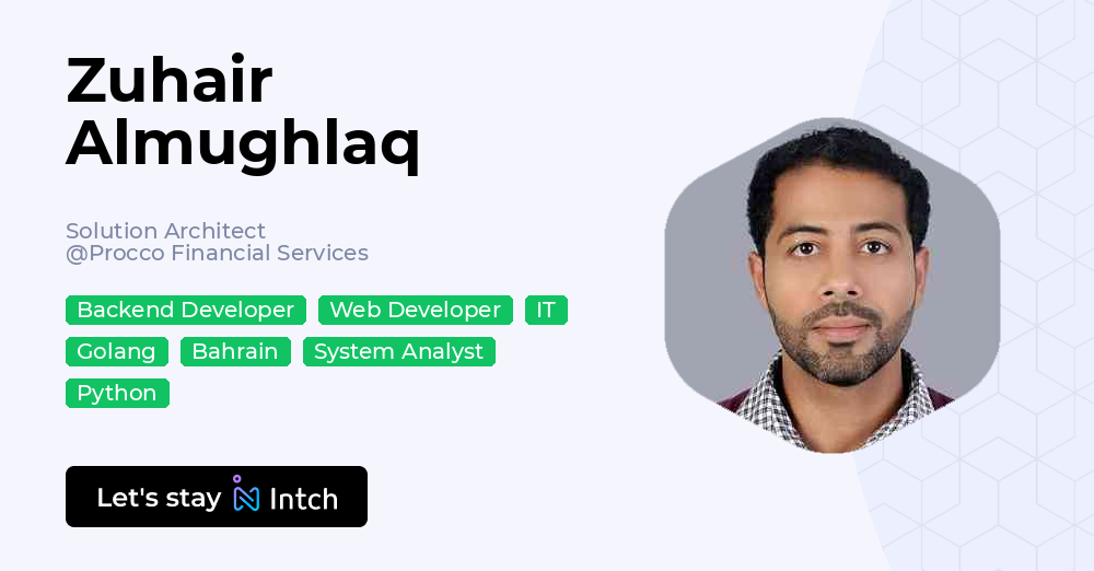 Zuhair Almughlaq - Solution Architect, Procco Financial Services | Intch