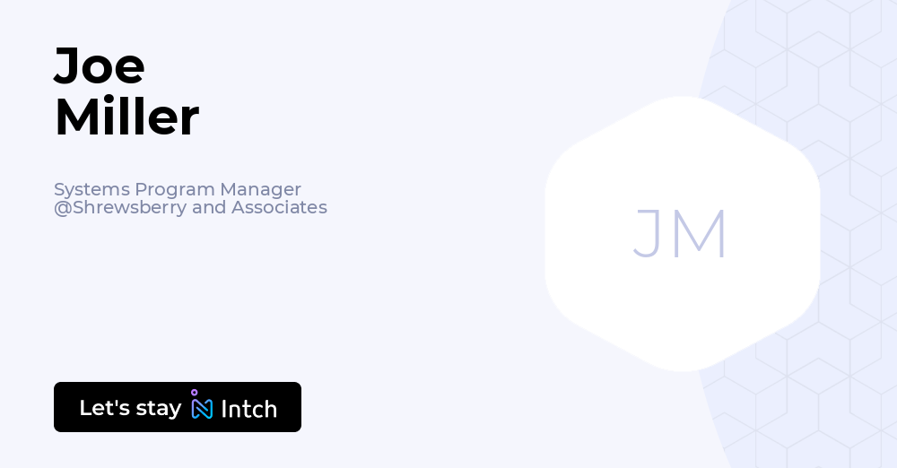 Joe Miller - Systems Program Manager, Shrewsberry and Associates | Intch
