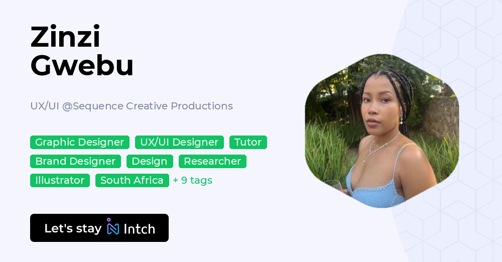 Zinzi Gwebu - UX/UI, Sequence Creative Productions | Intch