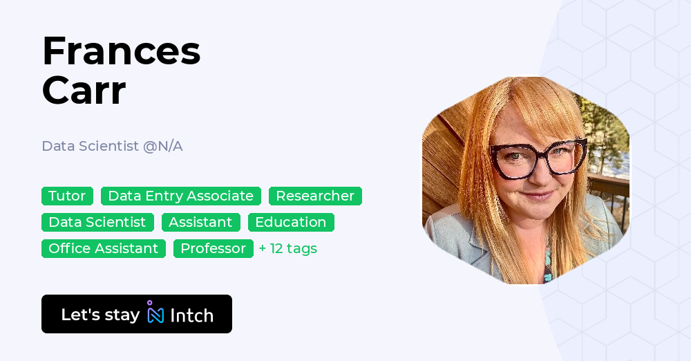 Frances Carr - Data Scientist, N/A | Intch