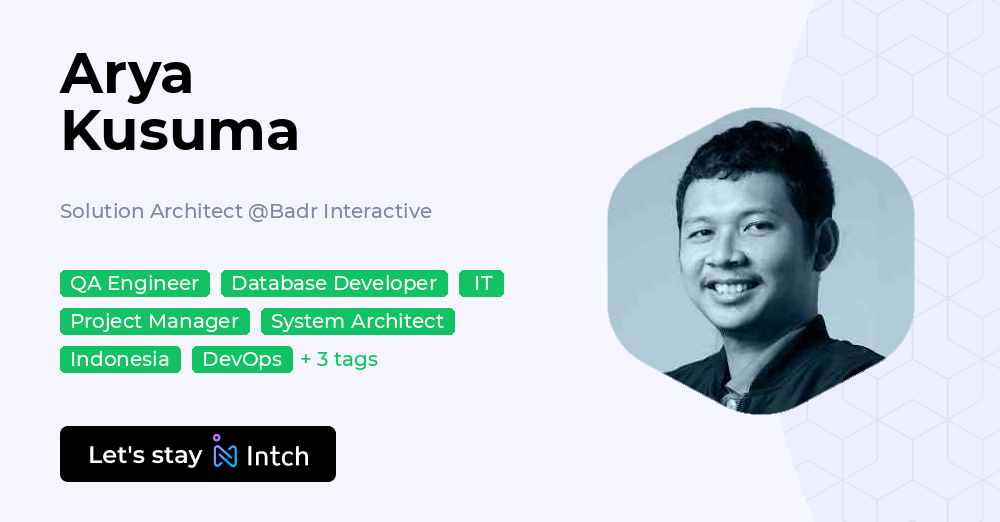 Arya Kusuma - Solution Architect, Badr Interactive | Intch