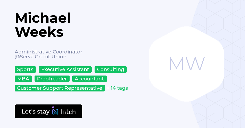 Michael Weeks - Administrative Coordinator, Serve Credit Union | Intch