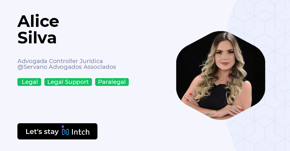Alice Silva - Advogada Controller Jurídica, Servano Advogados Associados | Intch