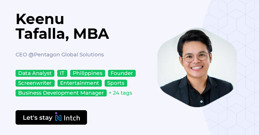 Keenu Tafalla, MBA - CEO, Pentagon Global Solutions | Intch