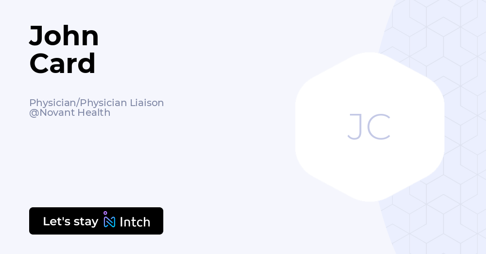 John Card - Physician/Physician Liaison, Novant Health | Intch