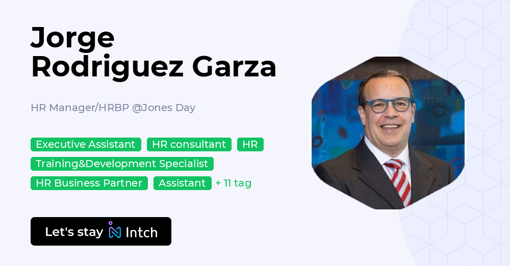 Jorge Rodriguez Garza - HR Manager/HRBP, Jones Day | Intch