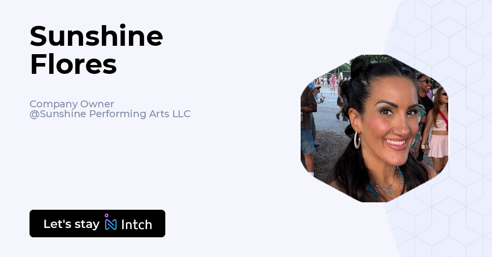 Sunshine Flores - Company Owner, Sunshine Performing Arts LLC | Intch