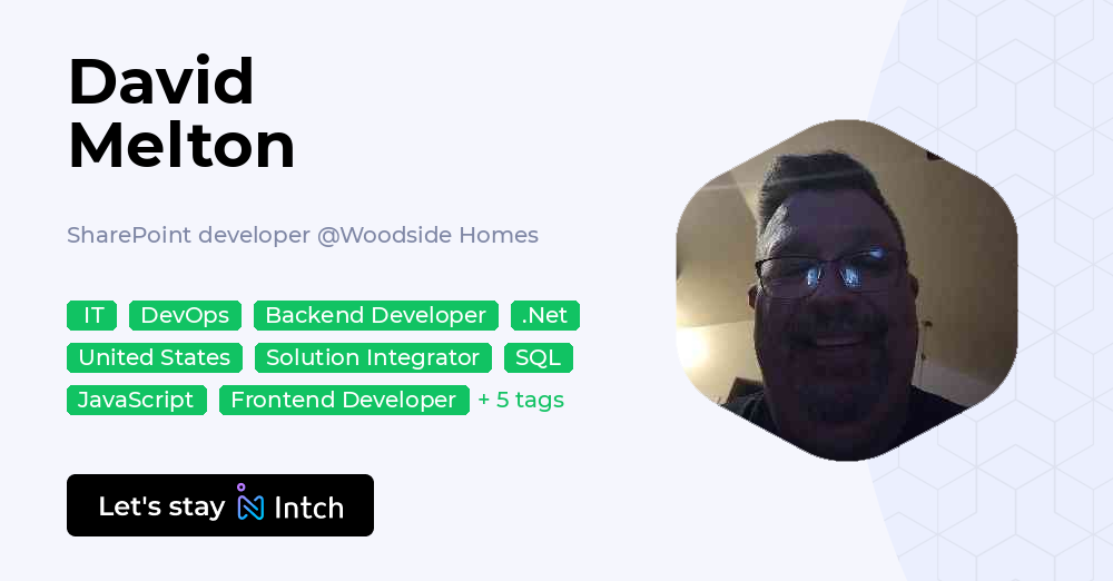 David Melton - SharePoint developer, Woodside Homes | Intch