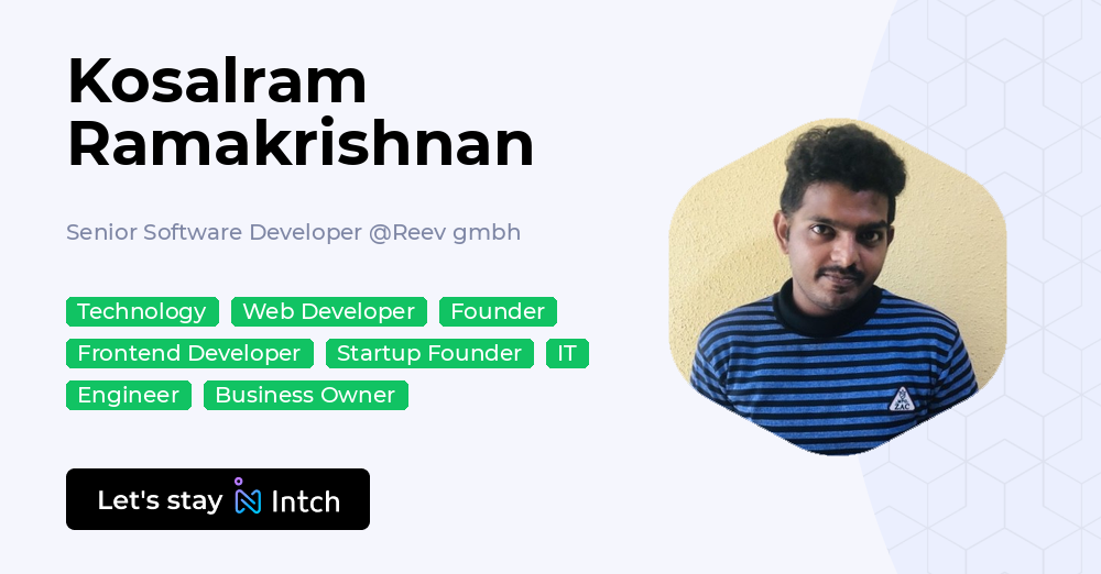 Kosalram Ramakrishnan - Senior Software Developer, Reev gmbh | Intch