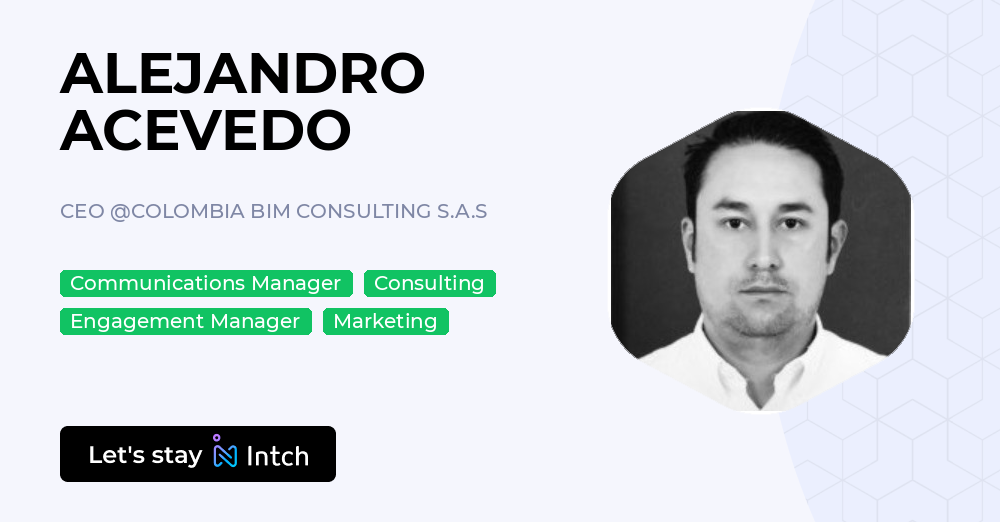 ALEJANDRO ACEVEDO - CEO, COLOMBIA BIM CONSULTING S.A.S | Intch