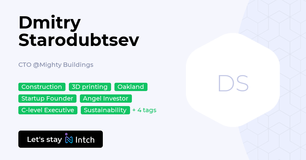 Dmitry Starodubtsev - CTO, Mighty Buildings | Intch